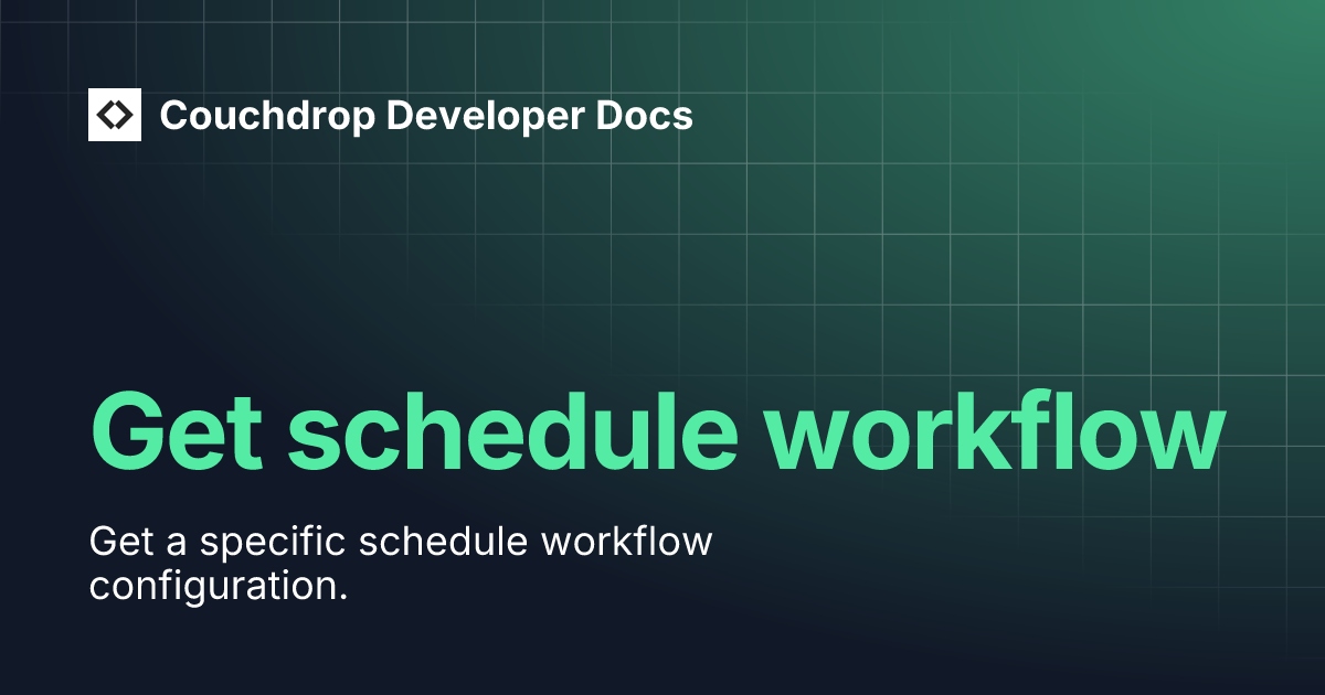 Get schedule workflow | Couchdrop Developer Docs