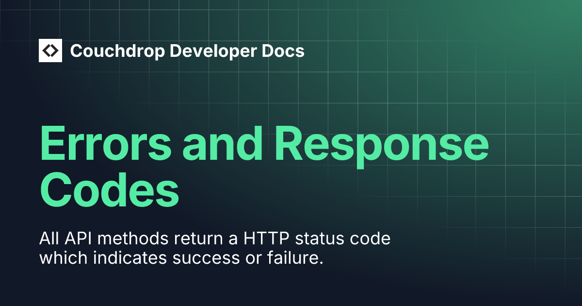 Errors and Response Codes | Couchdrop Developer Docs