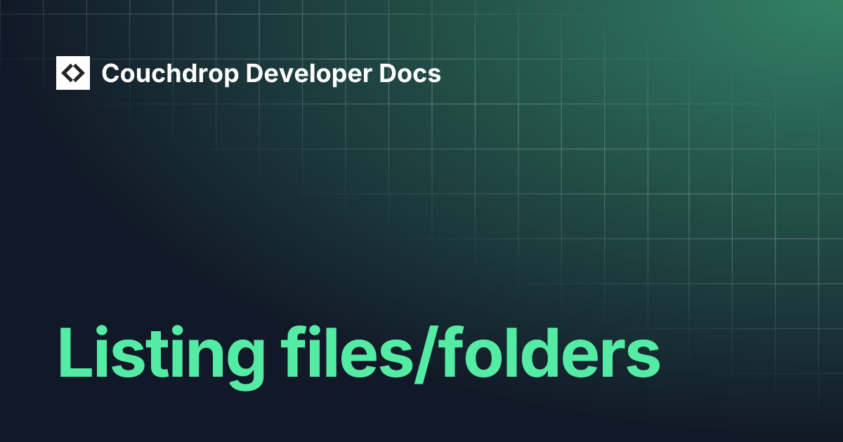 Listing files/folders | Couchdrop Developer Docs