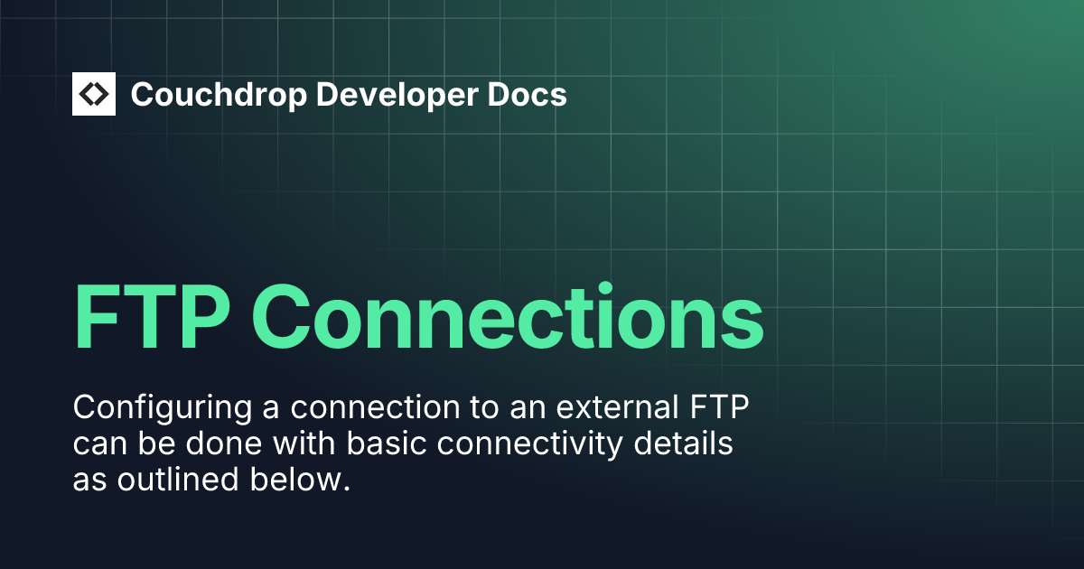FTP Connections | Couchdrop Developer Docs