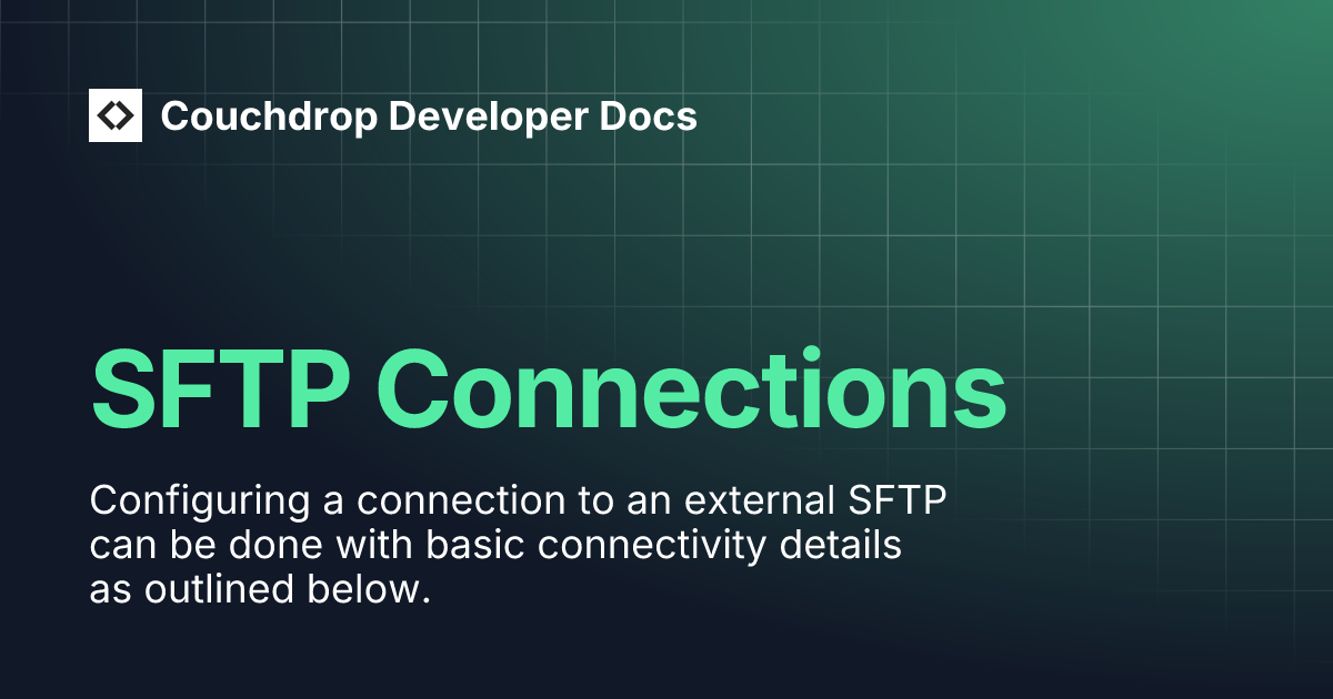 SFTP Connections | Couchdrop Developer Docs