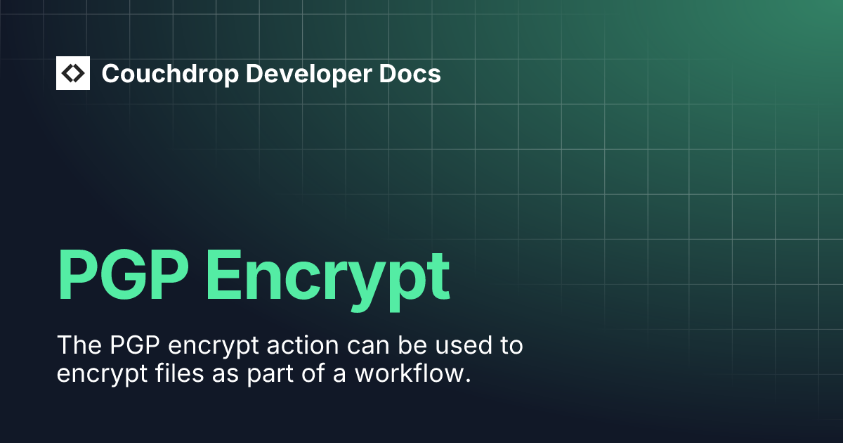 PGP Encrypt | Couchdrop Developer Docs