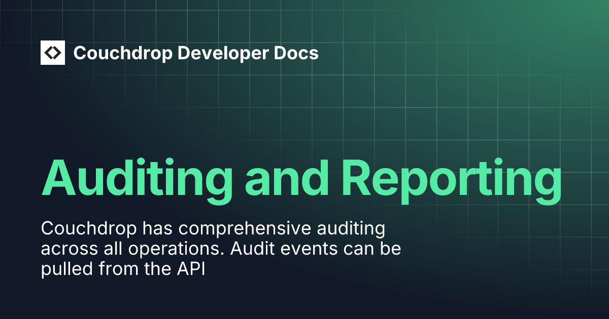 Auditing and Reporting | Couchdrop Developer Docs